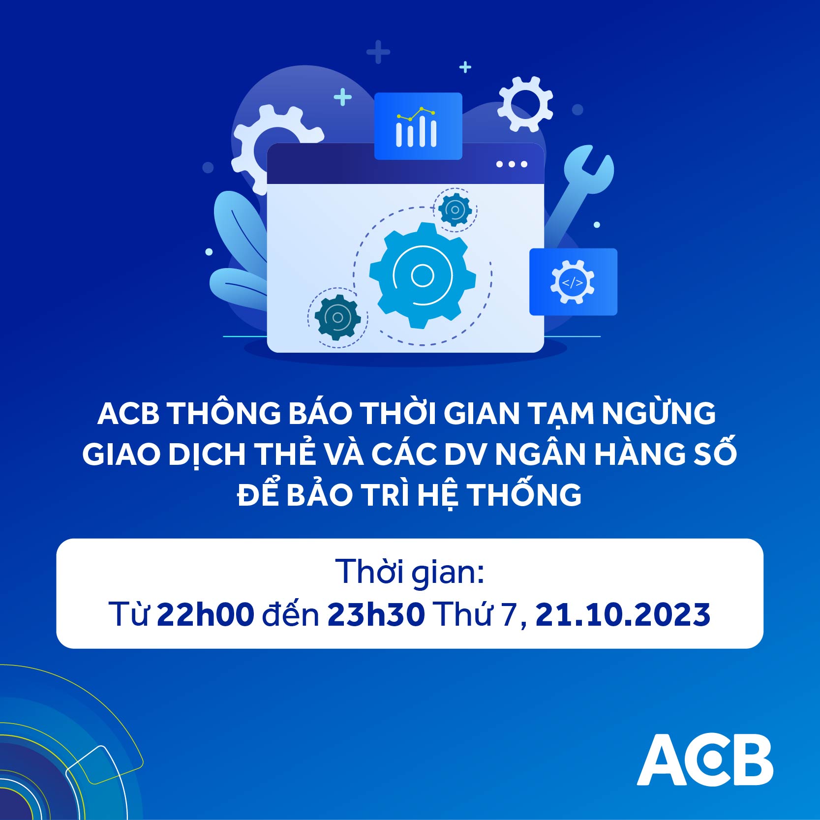 ACB THÔNG BÁO THỜI GIAN TẠM NGỪNG GIAO DỊCH/DỊCH VỤ THẺ ĐỂ NÂNG CẤP HỆ THỐNG